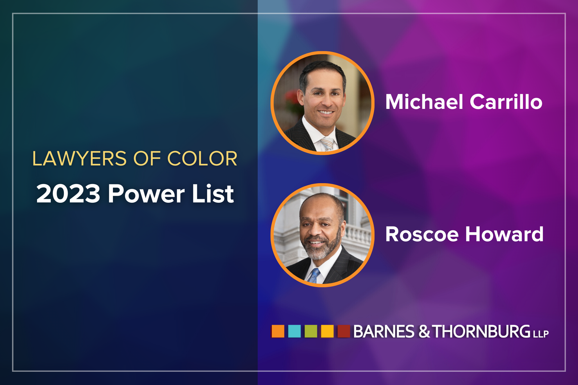 Michael Carrillo and Roscoe Howard Named to Lawyers of Color 2023 Power ...
