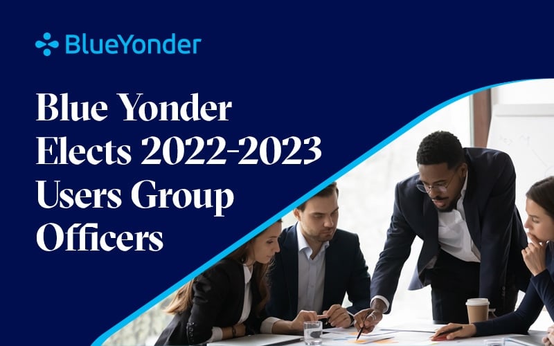 Blue Yonder Elects 20222023 Users Group Officers Elevating the Voice of ...
