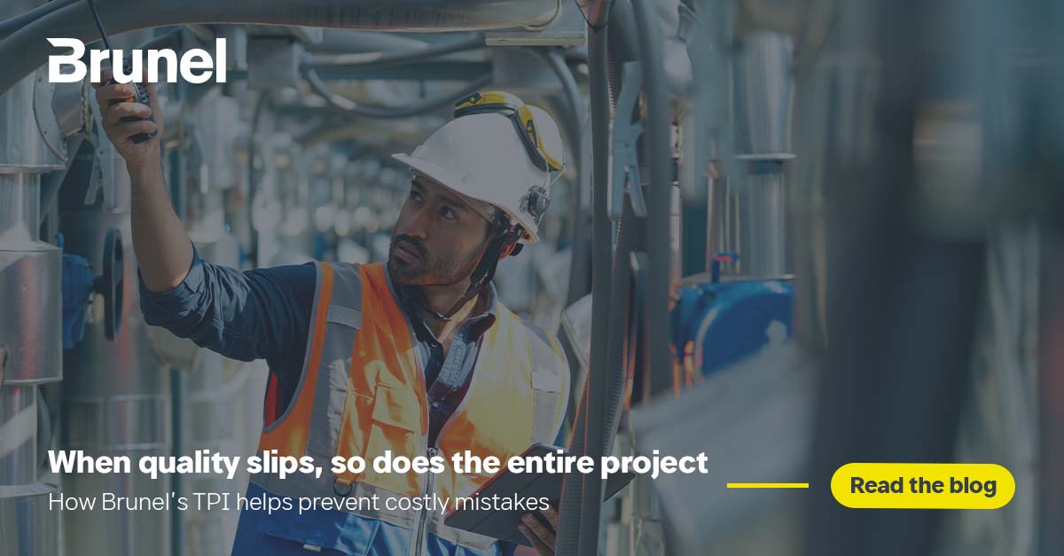 质量疏漏，全局难守：Brunel的第三方检验助您规避高昂失误，筑牢项目防线 - Brunel