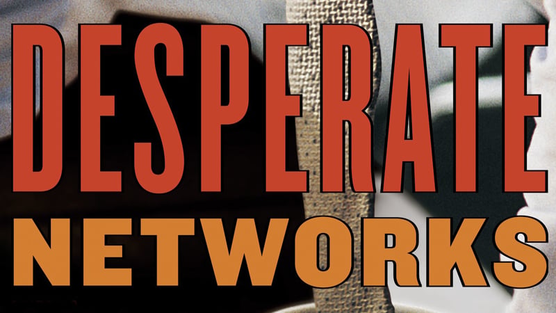 Desperate Networks
