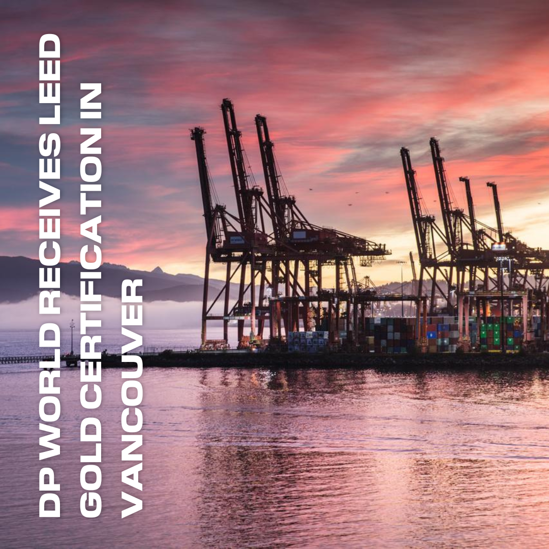 DP World Receives LEED Gold Certification at the Port of Vancouver ...