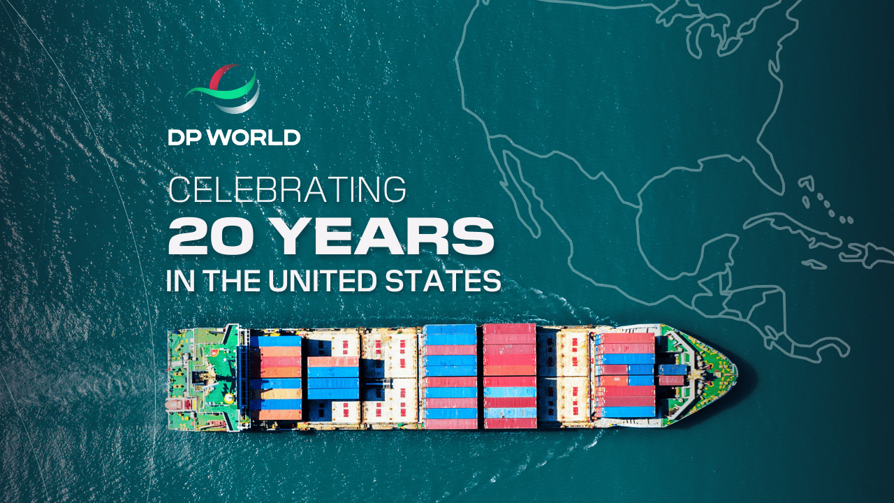 DP World Celebrates 20 Years of Growth & Innovation in U.S. Logistics ...