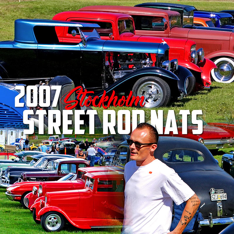 Street Rod Nats 2007 | Norrlands Custom