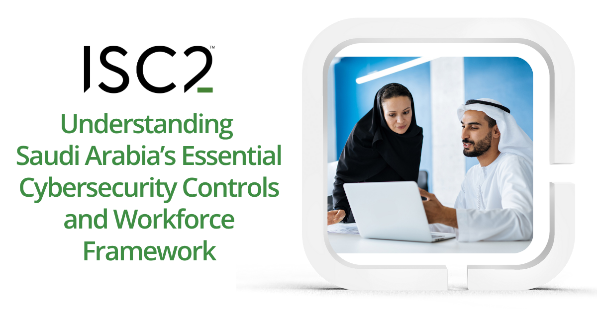 Understanding Saudi Arabia’s Essential Cybersecurity Controls (ECC) and ...
