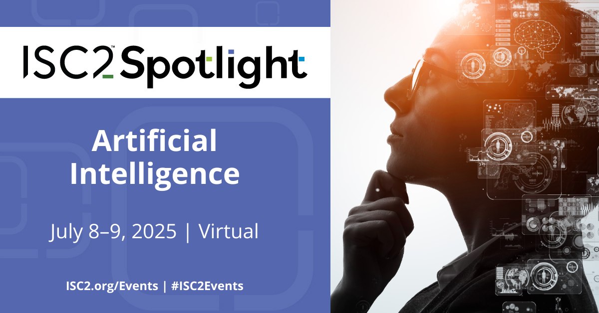 ISC2 AI Spotlight Preview: Harnessing Power, Managing Risks