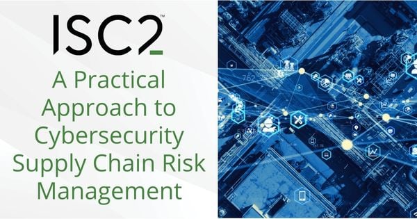 A Practical Guide to Cybersecurity Supply Chain Risk Management