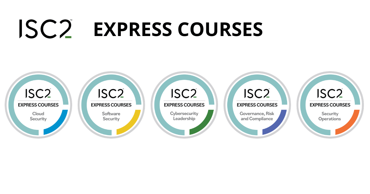 Your Cyber Training to Go, ISC2 Express Courses