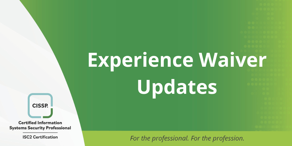 ISC2 CISSP Experience Waiver Updates Requirements