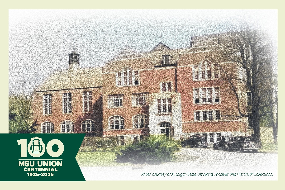 MSU Union celebrates 100 years | MSUToday | Michigan State University