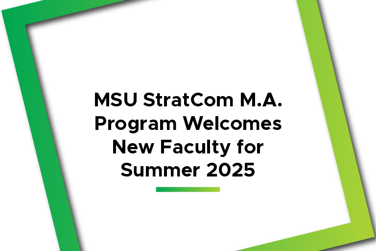 MSU StratCom Online M.A. program welcomes new faculty for Summer 2025 | MSUToday | Michigan ...