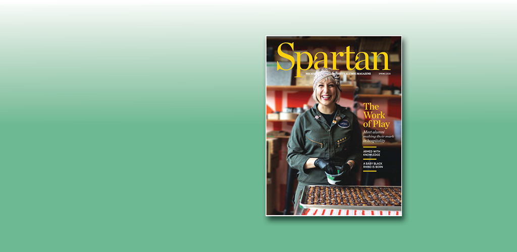 Spring 2020 | Spartan Magazine | Michigan State University