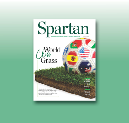 Spartan - Spring 2025 | Spartan Magazine | Michigan State University