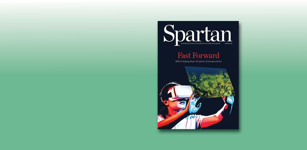 Winter 2020 | Spartan Magazine | Michigan State University