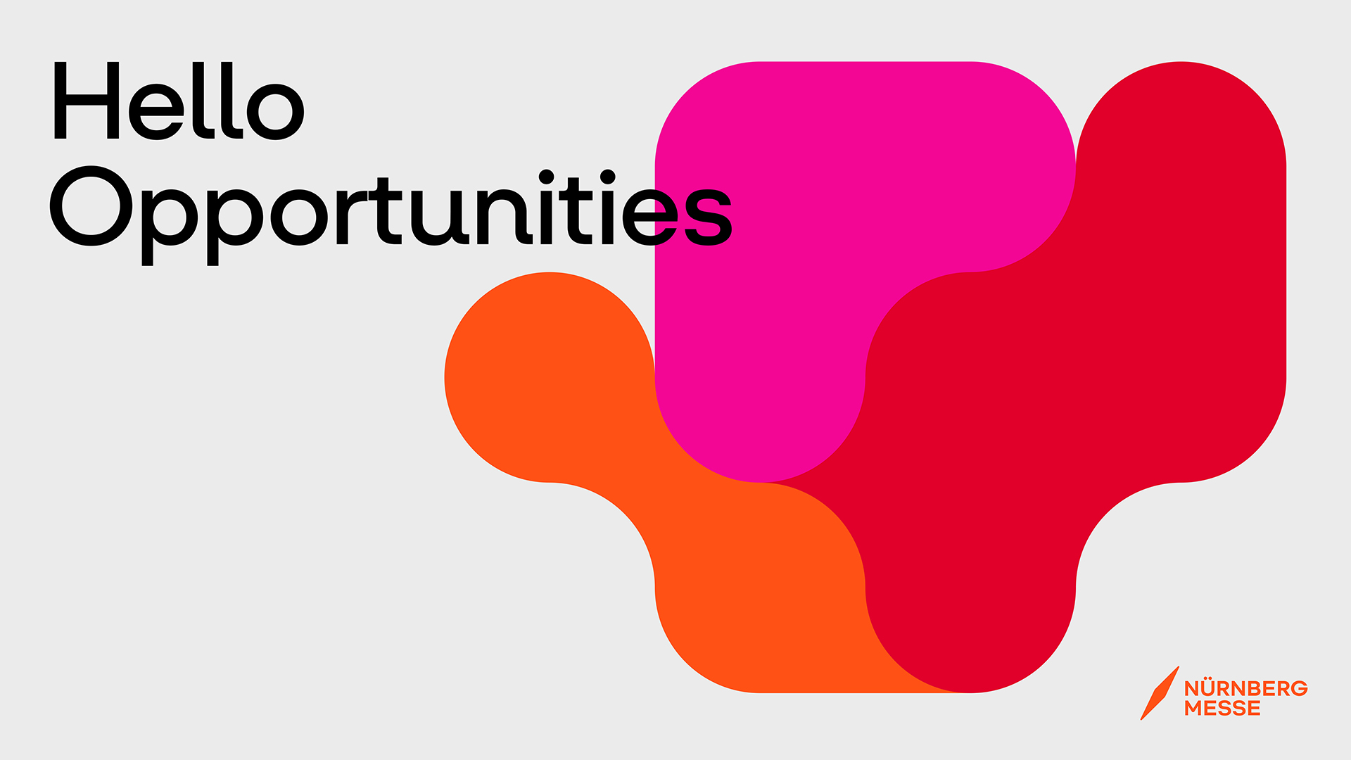 Hello Opportunities | NürnbergMesse