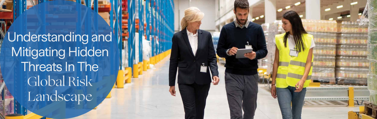 Understanding and Mitigating Hidden Threats In The Global Risk ...